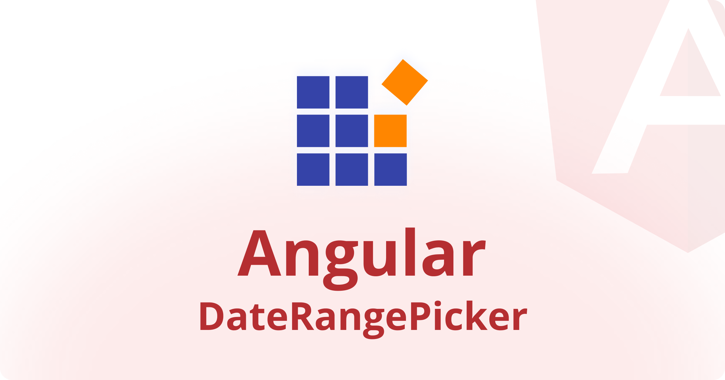 Angular DateRangePicker | Range Picker | Syncfusion